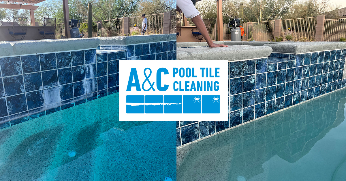A & C Pool Tile Cleaning | Vail, Tucson, Sahuarita, Arizona